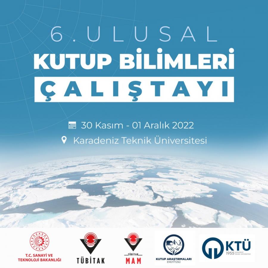 6. Ulusal Kutup Bilimleri Çalıştayı | KARADENİZ TEKNİK ÜNİVERSİTESİ
